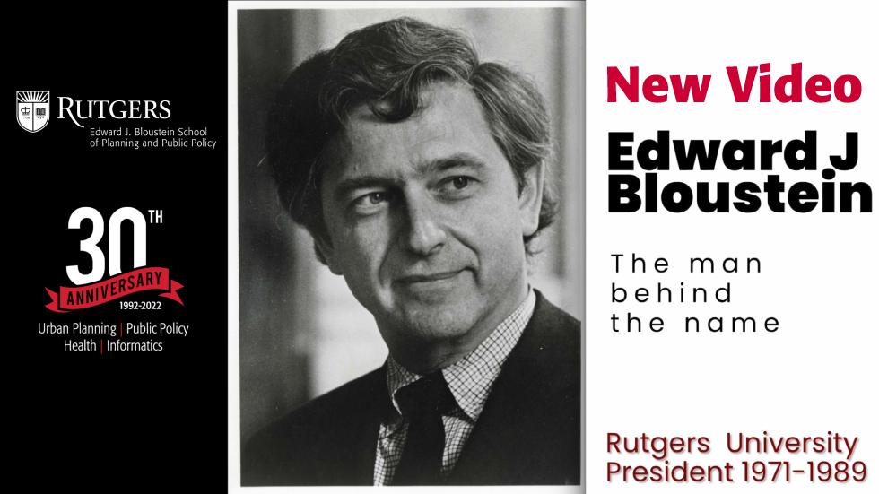 New Video! Edward J. Bloustein: The Man Behind the Name – Edward J. Bloustein School of Planning ...