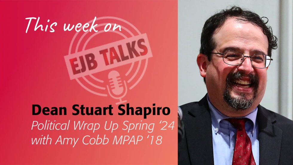 EJB Talks: Political Update with Stuart Shapiro and Amy Cobb | Edward J ...