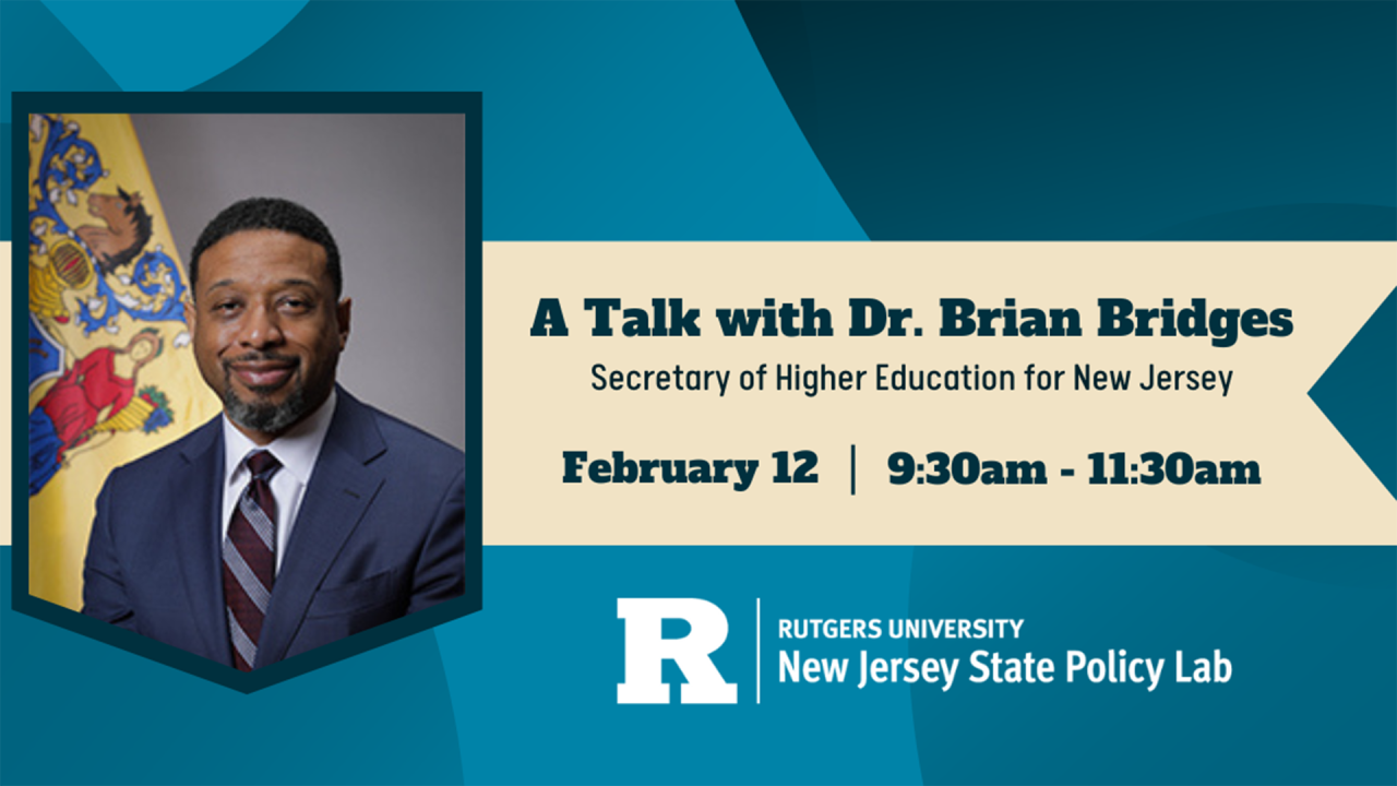 A Talk with Dr. Brian Bridges, NJ Secretary of Higher Education | Edward J. Bloustein School of ...